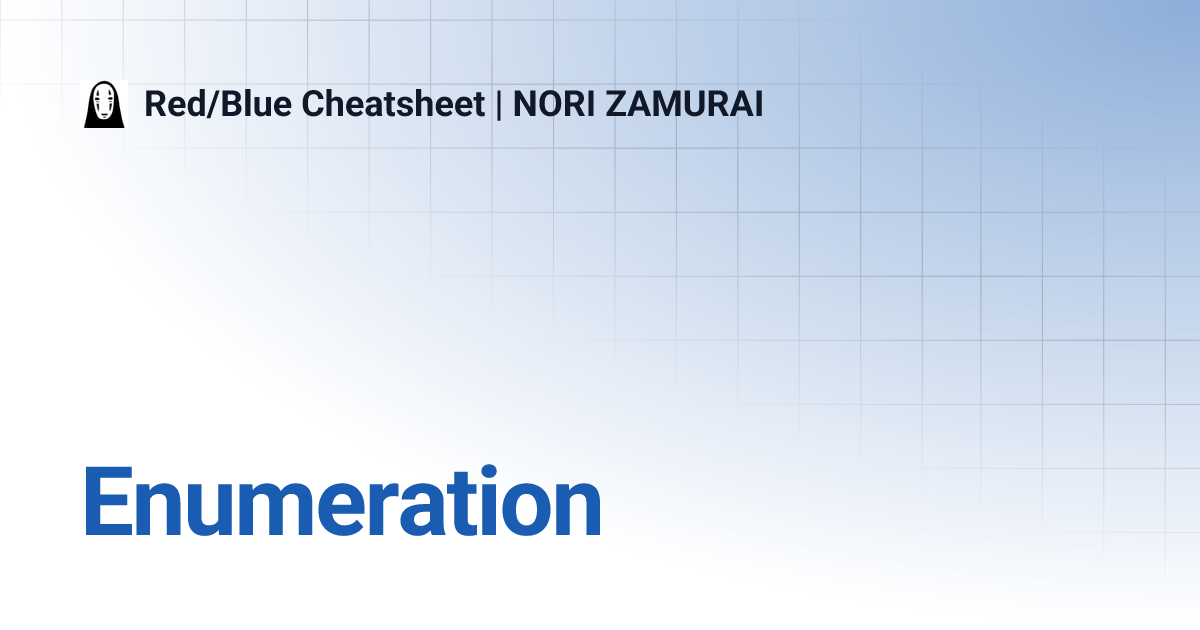 Enumeration | Red/Blue Cheatsheet | NORI ZAMURAI